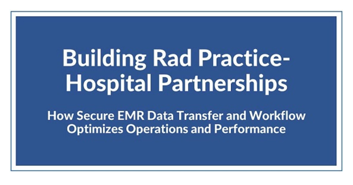 Building Rad Practice-Hospital Partnerships: How Secure EMR Data ...